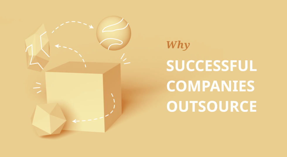 Here's Why Successful Companies Outsource: 5 Use Cases | Distillery
