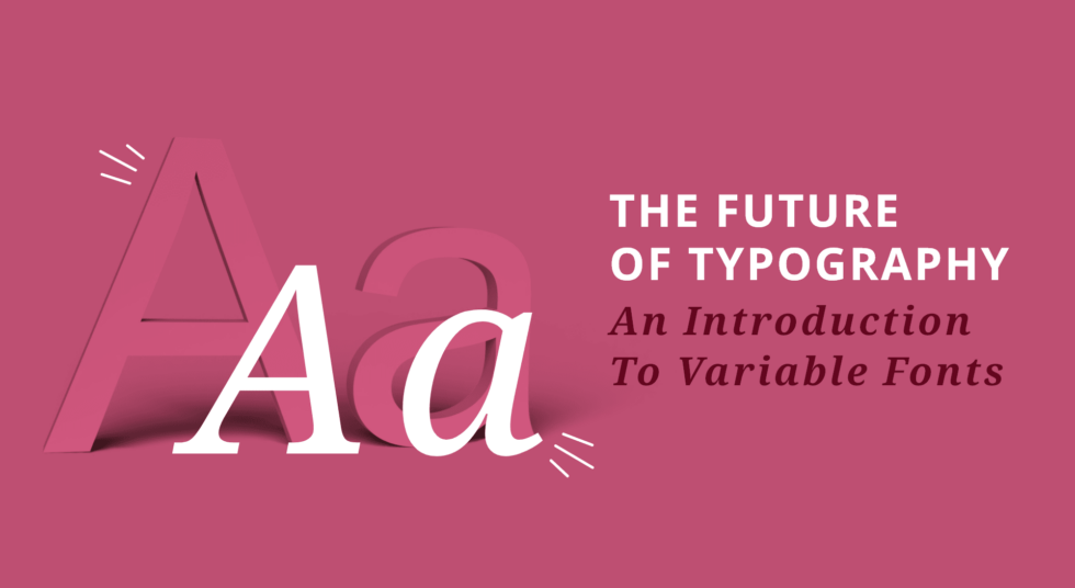 Variable Fonts 101: The Future of Typography | Distillery