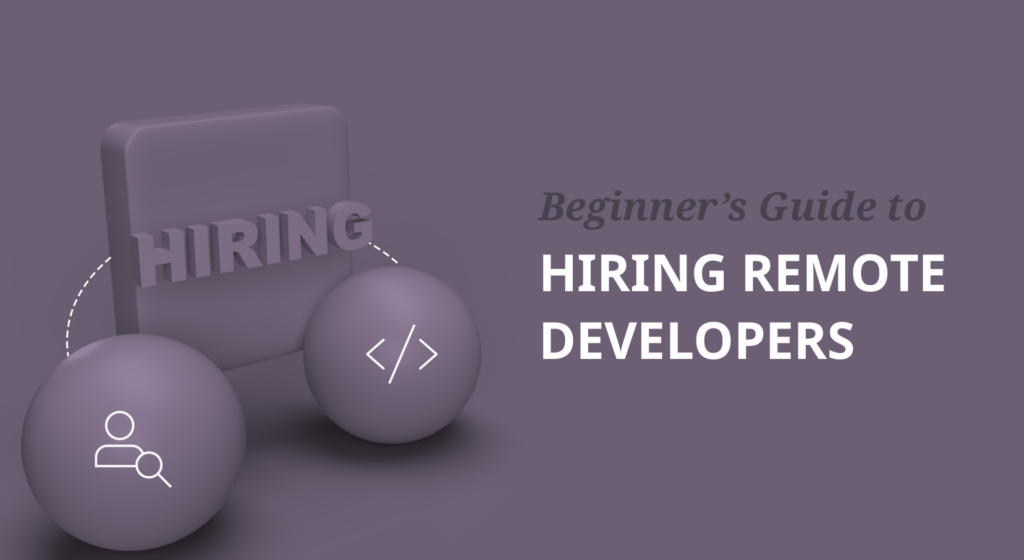 Beginner's Guide to Hiring Remote Developers - Distillery Beginner's Guide to Hiring Remote Developers - Distillery