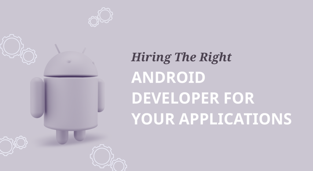 Hiring the Right Android Developers for Your Applications - Distillery