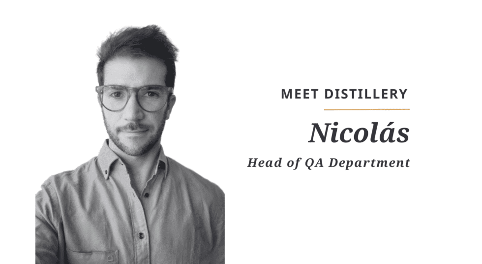 Meet Distillery: Nicolás Silvestre, Head of QA Department - Distillery